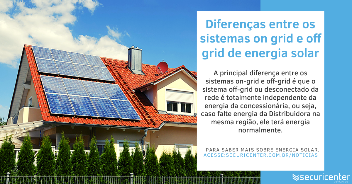 Diferenças entre os sistemas on grid e off grid de energia solar ...