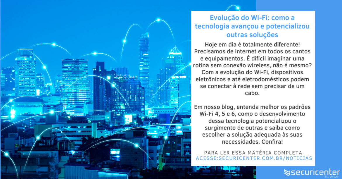 Evolução do Wi-Fi: como a tecnologia avançou e potencializou outras ...