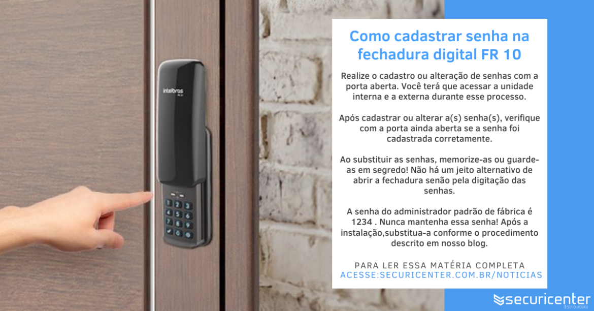 Como cadastrar senha na fechadura digital FR 10. – Securi Center